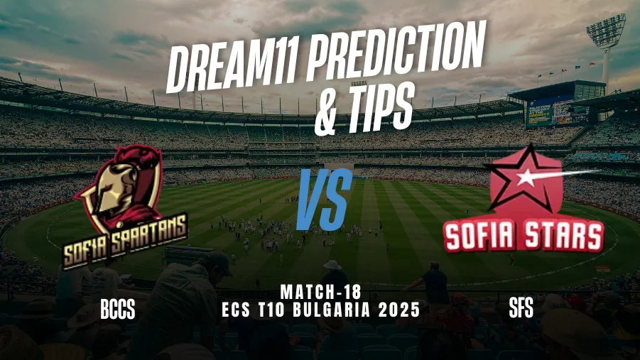 BCCS vs SFS Dream11 Prediction | Match 18 - ECS T10 Bulgaria 2025